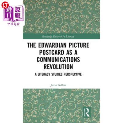 海外直订The Edwardian Picture Postcard as a Communications Revolution: A Literacy Studie 爱德华时代的图片明信片作为