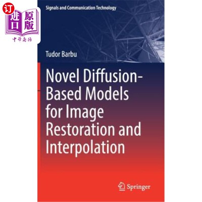 海外直订Novel Diffusion-Based Models for Image Restoration and Interpolation 基于扩散的图像恢复和插值新模型