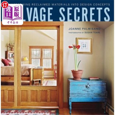 海外直订Salvage Secrets: Transforming Reclaimed Materials Into Design Concepts 回收的秘密:将回收材料转化为设计概念
