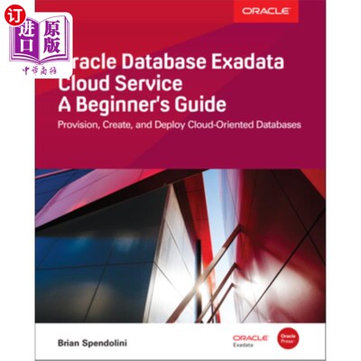 海外直订Oracle Database Exadata Cloud Service: A Beginner's Guide