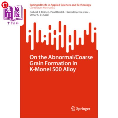 海外直订On the Abnormal/Coarse Grain Formation in K-Monel 500 Alloy K-Monel 500合金异常/粗晶形成的研究