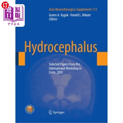 海外直订医药图书Hydrocephalus: Selected Papers from the International Workshop in Crete, 2010 脑积水:2010年克里特岛