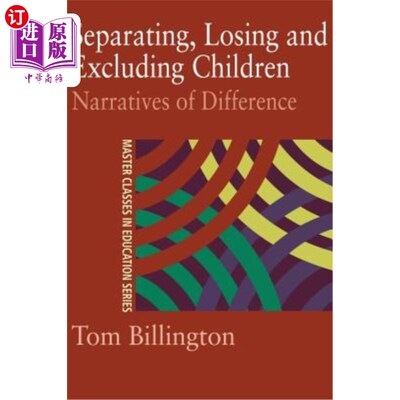 海外直订Separating, Losing and Excluding Children: Narratives of Difference 分离、失去和排斥儿童：差异叙事
