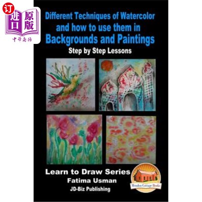 海外直订Different Techniques of Watercolor and how to use them in Backgrounds and Painti 水彩的不同技术以及如何在背