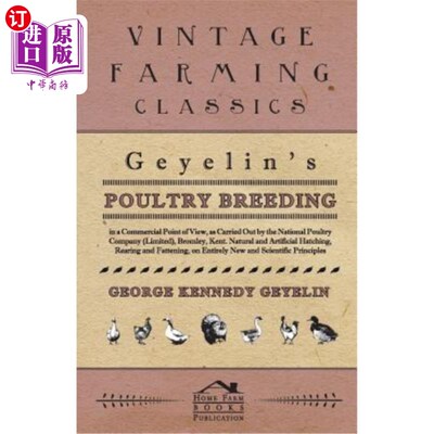 海外直订Geyelin's Poultry Breeding, in a Commercial Point of View, as Carried Out by the 从商业角度看，由肯特州布罗