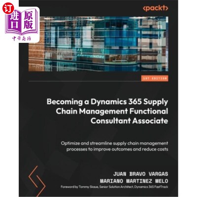 海外直订Becoming a Dynamics 365 Supply Chain Management Functional Consultant Associate: 成为Dynamics