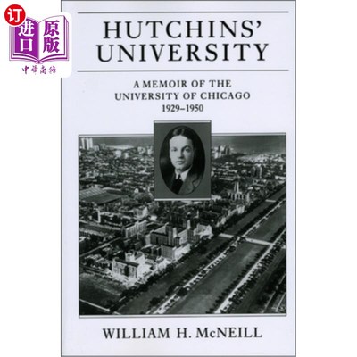 海外直订Hutchins' University: A Memoir of the University of Chicago, 1929-1950 哈钦斯大学:芝加哥大学回忆录，1929-19