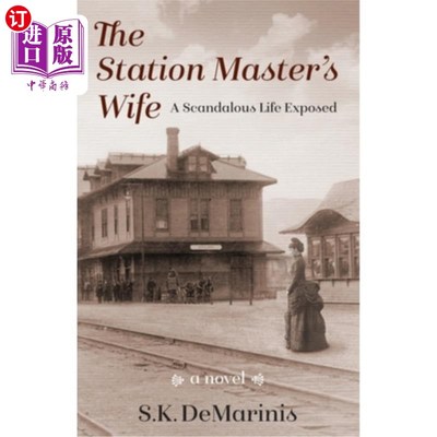 海外直订The Station Master's Wife: A Scandalous Life Exposed 《站长的妻子:丑闻曝光