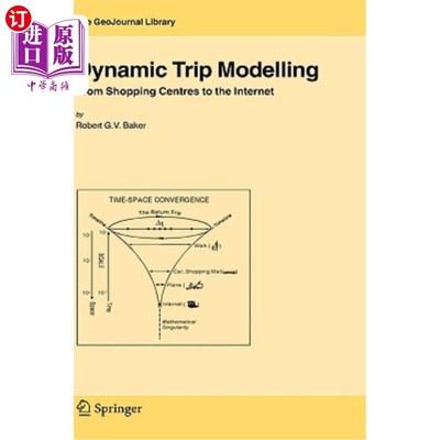 海外直订Dynamic Trip Modelling: From Shopping Centres to the Internet 动态旅行模型:从购物中心到互联网