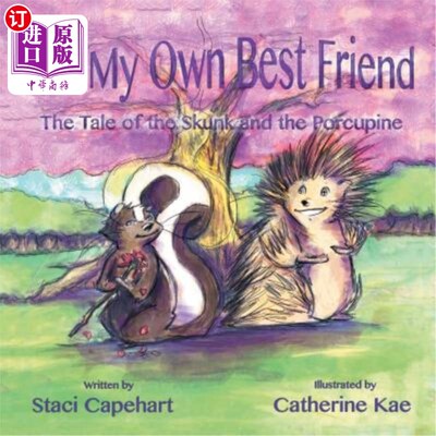 海外直订I'm My Own Best Friend: The Tale of the Skunk and the Porcupine 我是我自己最好的朋友：臭鼬和豪猪的故事