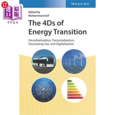 海外直订The 4ds of Energy Transition: Decarbonization, Decentralization, Decreasing Use, 能源转型的4D——脱碳、去中