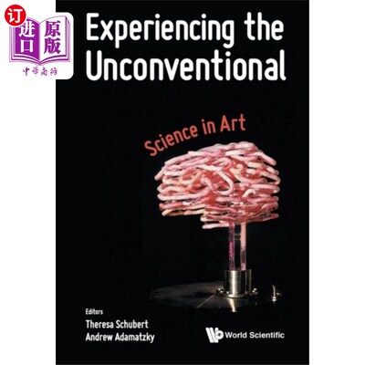 海外直订Experiencing The Unconventional: Science In Art 体验非传统:艺术中的科学