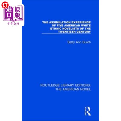 海外直订The Assimilation Experience of Five American White Ethnic Novelists of the Twent 二十世纪五位美国白人小说家
