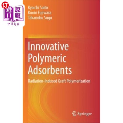 海外直订Innovative Polymeric Adsorbents: Radiation-Induced Graft Polymerization 新型高分子吸附剂:辐射诱导接枝聚合