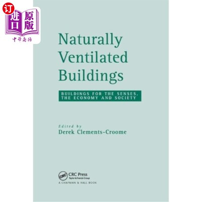 海外直订Naturally Ventilated Buildings: Building for the Senses, the Economy and Society 自然通风建筑:感官、经济和