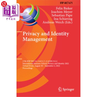 海外直订Privacy and Identity Management: 17th Ifip Wg 9.2, 9.6/11.7, 11.6/Sig 9.2.2 Inte Privacy an