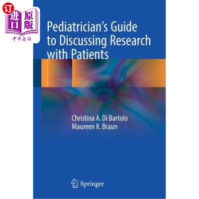 海外直订医药图书Pediatrician's Guide to Discussing Research with Patients 儿科医生与病人讨论研究指南