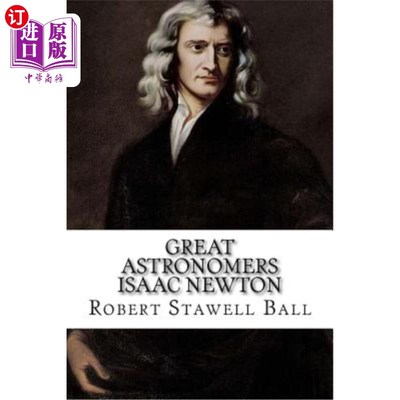 海外直订Great Astronomers Isaac Newton Robert Stawell Ball