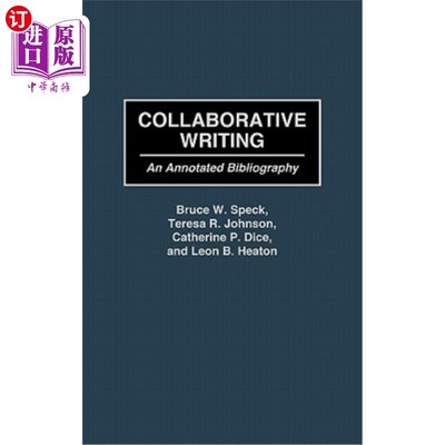 海外直订Collaborative Writing: An Annotated Bibliography 合作写作：注释书目