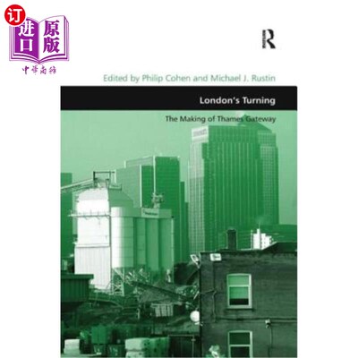 海外直订London's Turning: Thames Gateway-Prospects and Legacy 伦敦的转折:泰晤士门户——前景与遗产