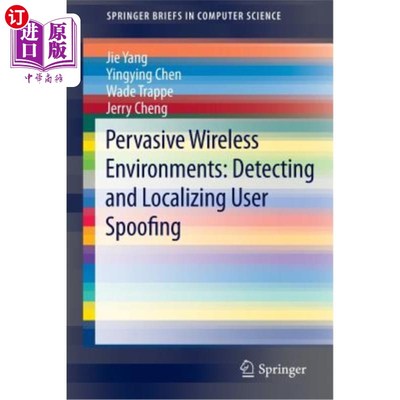 海外直订Pervasive Wireless Environments: Detecting and Localizing User Spoofing 普及无线环境:检测和定位用户欺骗