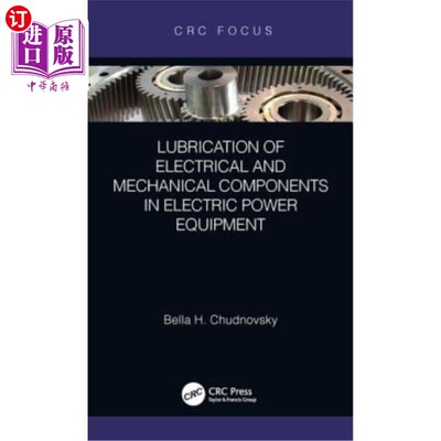 海外直订Lubrication of Electrical and Mechanical Components in Electric Power Equipment 电力设备中电气和机械部件的