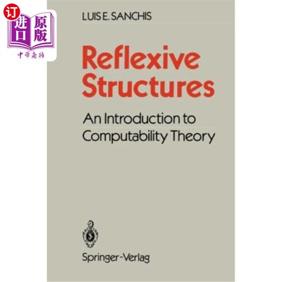 海外直订Reflexive Structures: An Introduction to Computability Theory 反身结构：可计算性理论导论