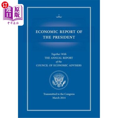 海外直订Economic Report of the President, Transmitted to the Congress March 2014 Togethe 总统的经济报告，连同经济顾