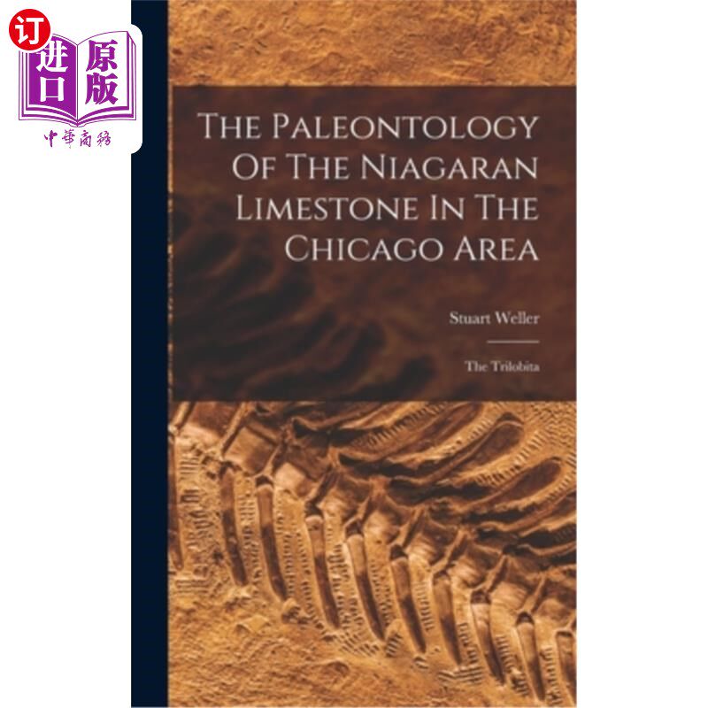 海外直订The Paleontology Of The Niagaran Limestone In The Chicago Area: The ...