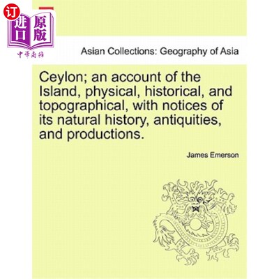 海外直订医药图书Ceylon; An Account of the Island, Physical, Historical, and Topographical, with  锡兰;岛屿的一个帐