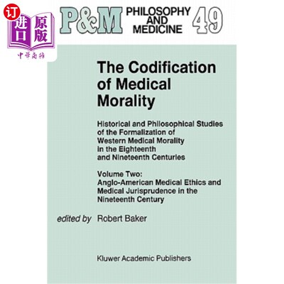 海外直订医药图书The Codification of Medical Morality: Historical and Philosophical Studies of th 医德的法典化:十八
