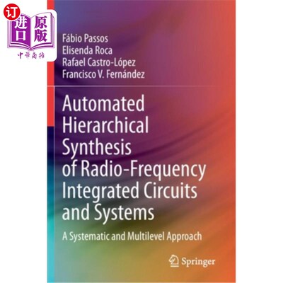 海外直订Automated Hierarchical Synthesis of Radio-Frequency Integrated Circuits and Syst 射频集成电路和系统的自动分层综