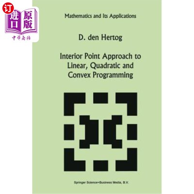 海外直订Interior Point Approach to Linear, Quadratic and Convex Programming: Algorithms  线性、二次和凸规划的内点算