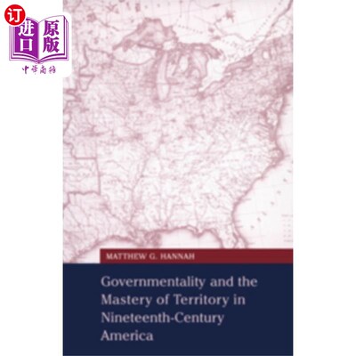 海外直订Governmentality and the Mastery of Territory in ... 19世纪美国的治理与领土控制