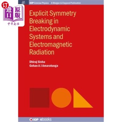 海外直订Explicit Symmetry Breaking in Electrodynamic Systems and Electromagnetic Radiati 电动力系统和电磁辐射中的显