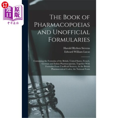 海外直订医药图书The Book of Pharmacopoeias and Unofficial Formularies: Containing the Formulas o 《药典与非正式处方