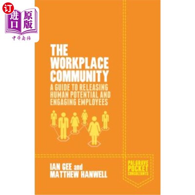 海外直订The Workplace Community: A Guide to Releasing Human Potential and Engaging Emplo 工作场所社区：释放人类潜力