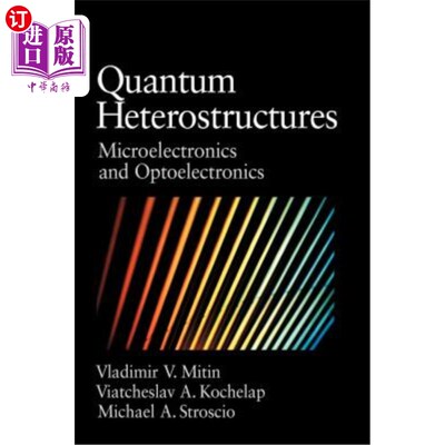 海外直订Quantum Heterostructures: Microelectronics and Optoelectronics 量子异质结构:微电子学与光电子学
