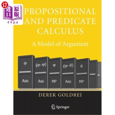 海外直订Propositional and Predicate Calculus: A Model of Argument 命题和谓词演算：一个论证模型