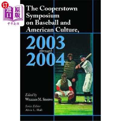 海外直订The Cooperstown Symposium on Baseball and American Culture, 2003-2004 2003-2004年库珀斯敦棒球与美国文化研讨