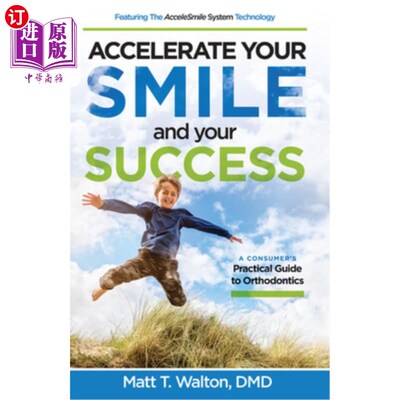 海外直订医药图书Accelerate Your Smile and Your Success: A Consumer's Practical Guide to Orthodon 你的微笑和你的