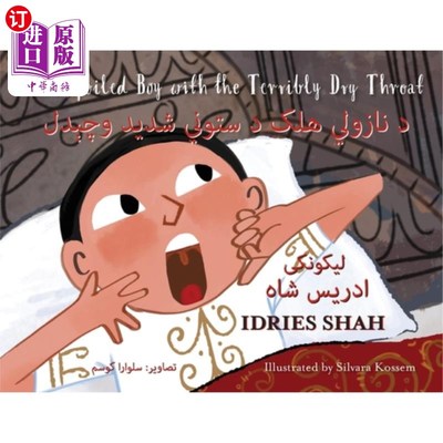 海外直订The Spoiled Boy with the Terribly Dry Throat: Bilingual English-Pashto Edition 《被宠坏的、喉咙极度干燥的男