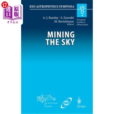 海外直订Mining the Sky: Proceedings of the Mpa/Eso/Mpe Workshop Held at Garching, German 开采天空：2000年7月31日