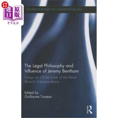 海外直订The Legal Philosophy and Influence of Jeremy Bentham: Essays on 'Of the Limits o 边沁的法律哲学及其影响——