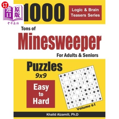 海外直订Tons of Minesweeper for Adults & Seniors: 1000 Easy to Hard Puzzles (9x9) 成人和老年人扫雷器吨数：1000个简