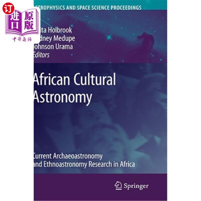 海外直订African Cultural Astronomy: Current Archaeoastronomy and Ethnoastronomy Research 非洲文化天文学:当前非洲的考古