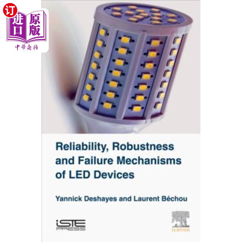 海外直订Reliability, Robustness and Failure Mechanisms of Led Devices ...