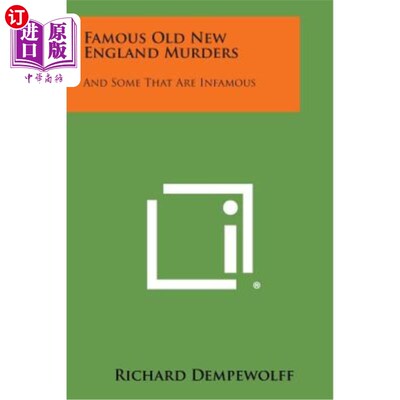 海外直订Famous Old New England Murders: And Some That Are Infamous 著名的旧英格兰谋杀案：还有一些臭名昭著的