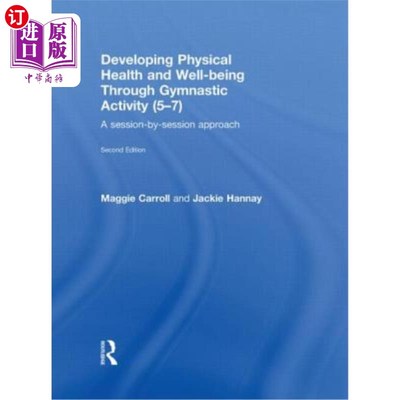 海外直订Developing Physical Health and Well-Being Through Gymnastic Activity (5-7): A Se 通过体操活动发展身体健康和