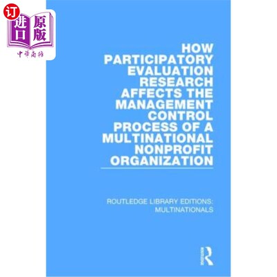 海外直订How Participatory Evaluation Research Affects the Management Control Process of  参与式评价研究对跨国非营利